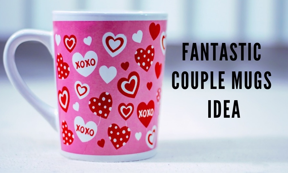 Fantastic Couple Mugs Idea For You And Your Beloved This Valentine