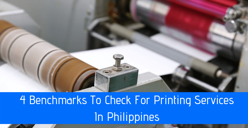 4 Benchmarks To Check For Printing Services In Philippines