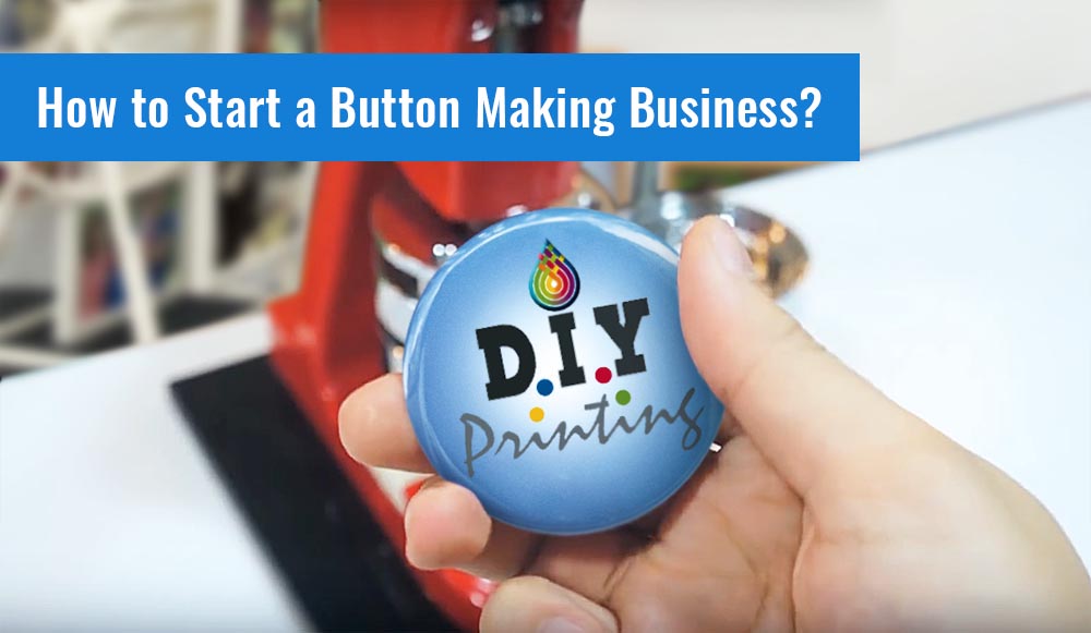 How to Start a Button Making Business